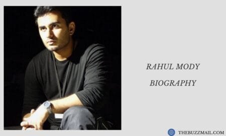 Rahul Mody: Bio, Age, Girlfriend, Family, Movies, Net Worth