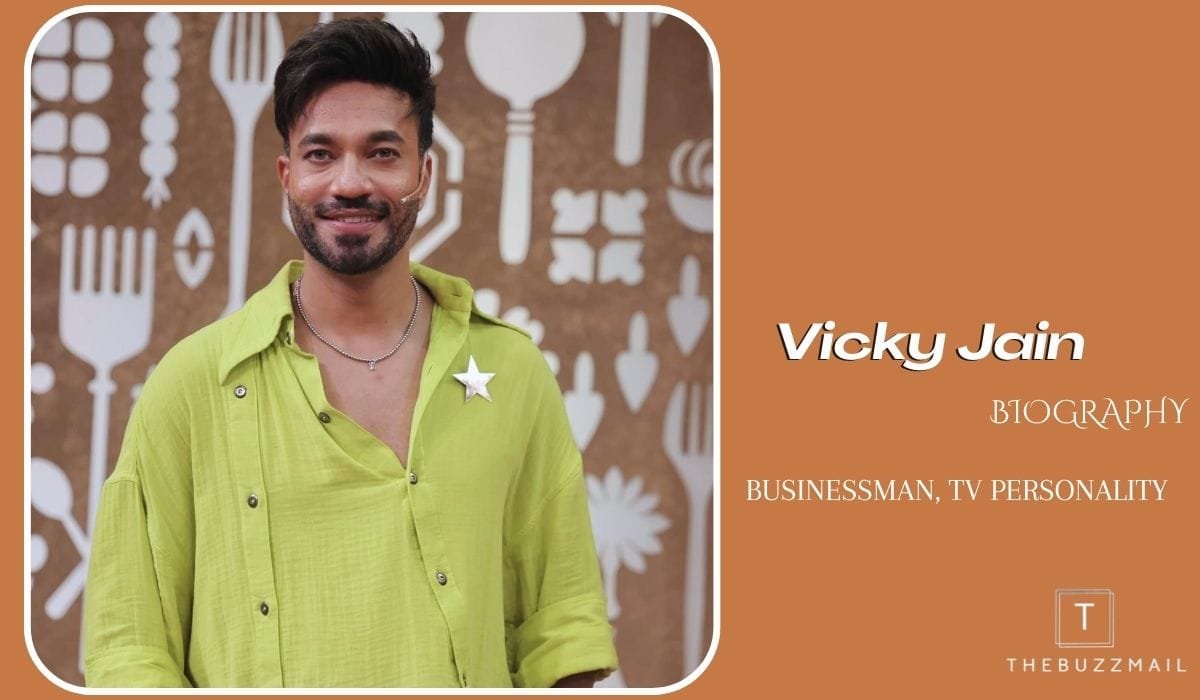 Vicky Jain: Bio, Age, Career, Height, Family, Business, Net Worth